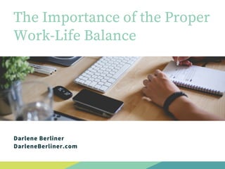 The Importance of the Proper Work-Life Balance | PDF