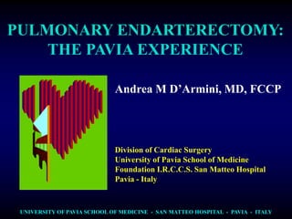 PULMONARY ENDARTERECTOMY: THE PAVIA EXPERIENCE | PPTX