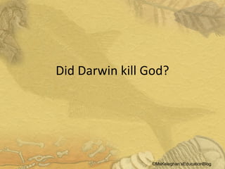 Did Darwin Kill God? | PPT