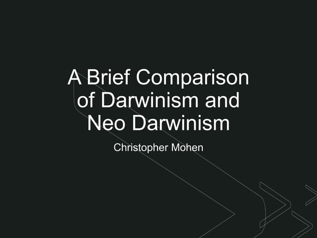 A Brief Comparison of Darwinism and Neo Darwinism | PPT