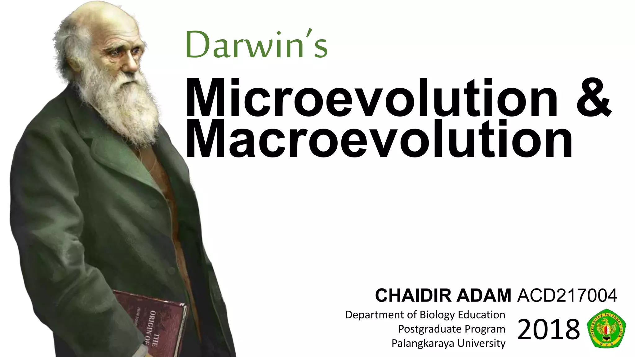 Darwin's Microevolution & Macroevolution (no videos) - Chaidir Adam 2018 | PPT