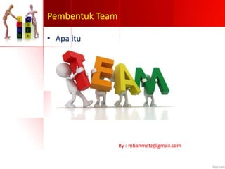 Dasar dasar pembentukan team | PPTX