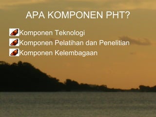Dasar dasar pht | PPT