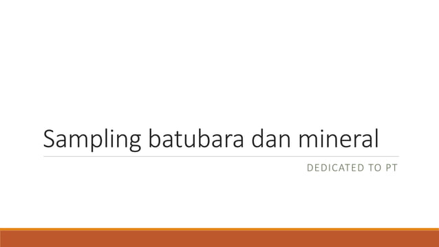 Dasar-dasar sampling batubara dan mineral.pptx