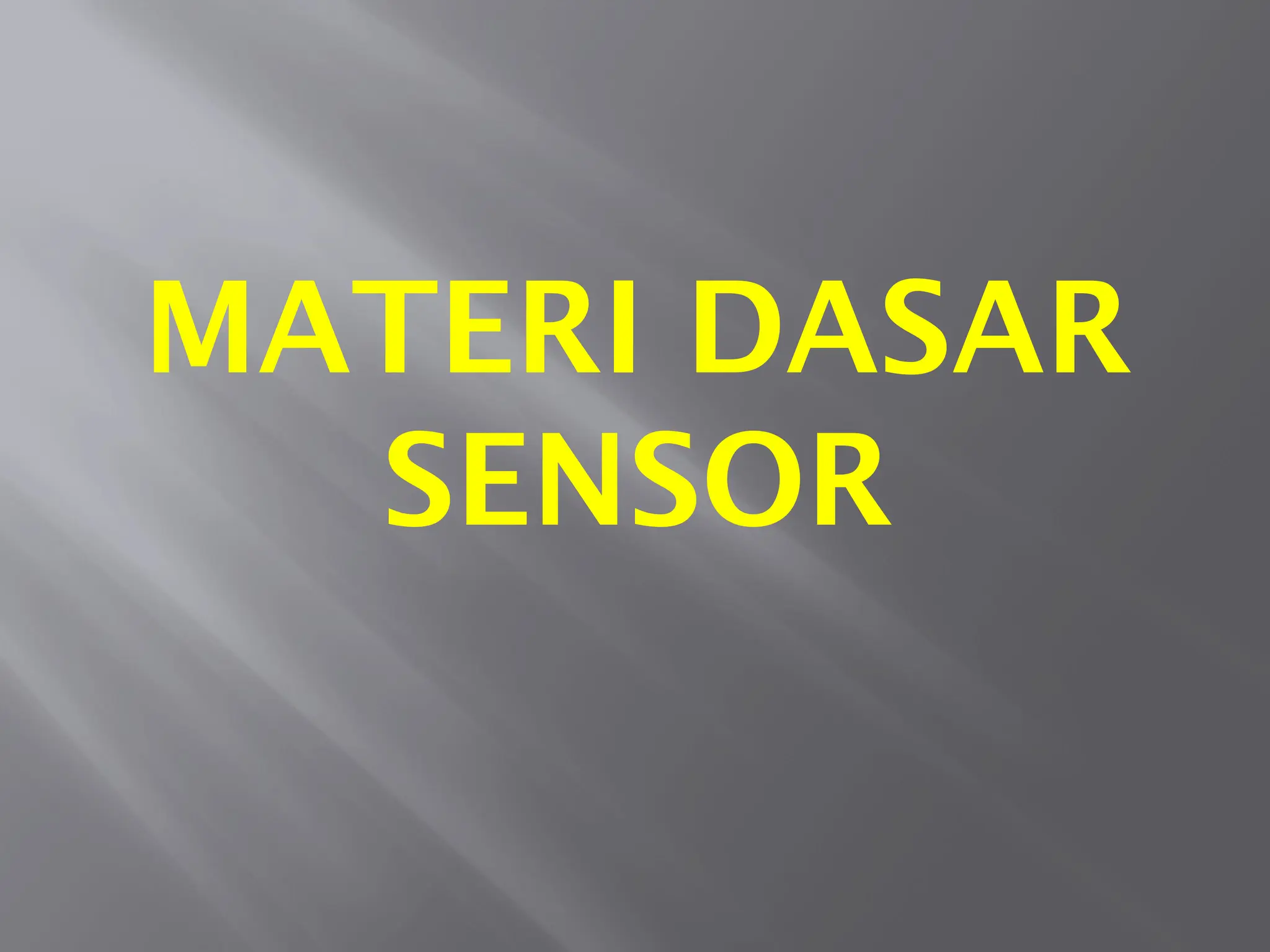 PENJELASAN TENTANG DASAR-DASAR SENSOR.pptx