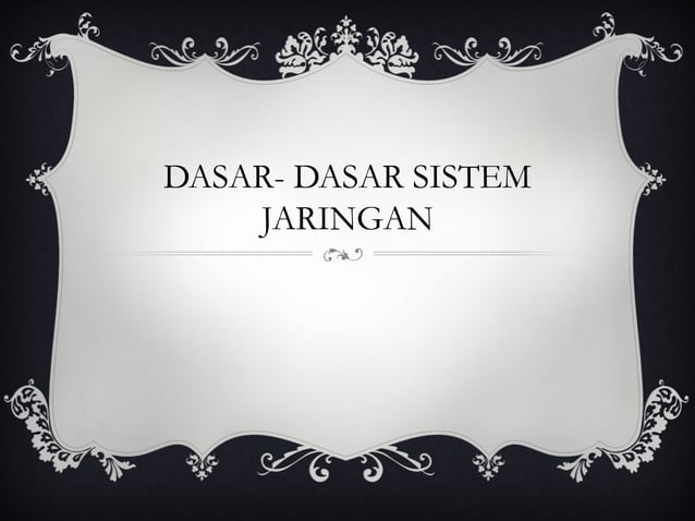 Dasar dasar sistem jaringan | PPT