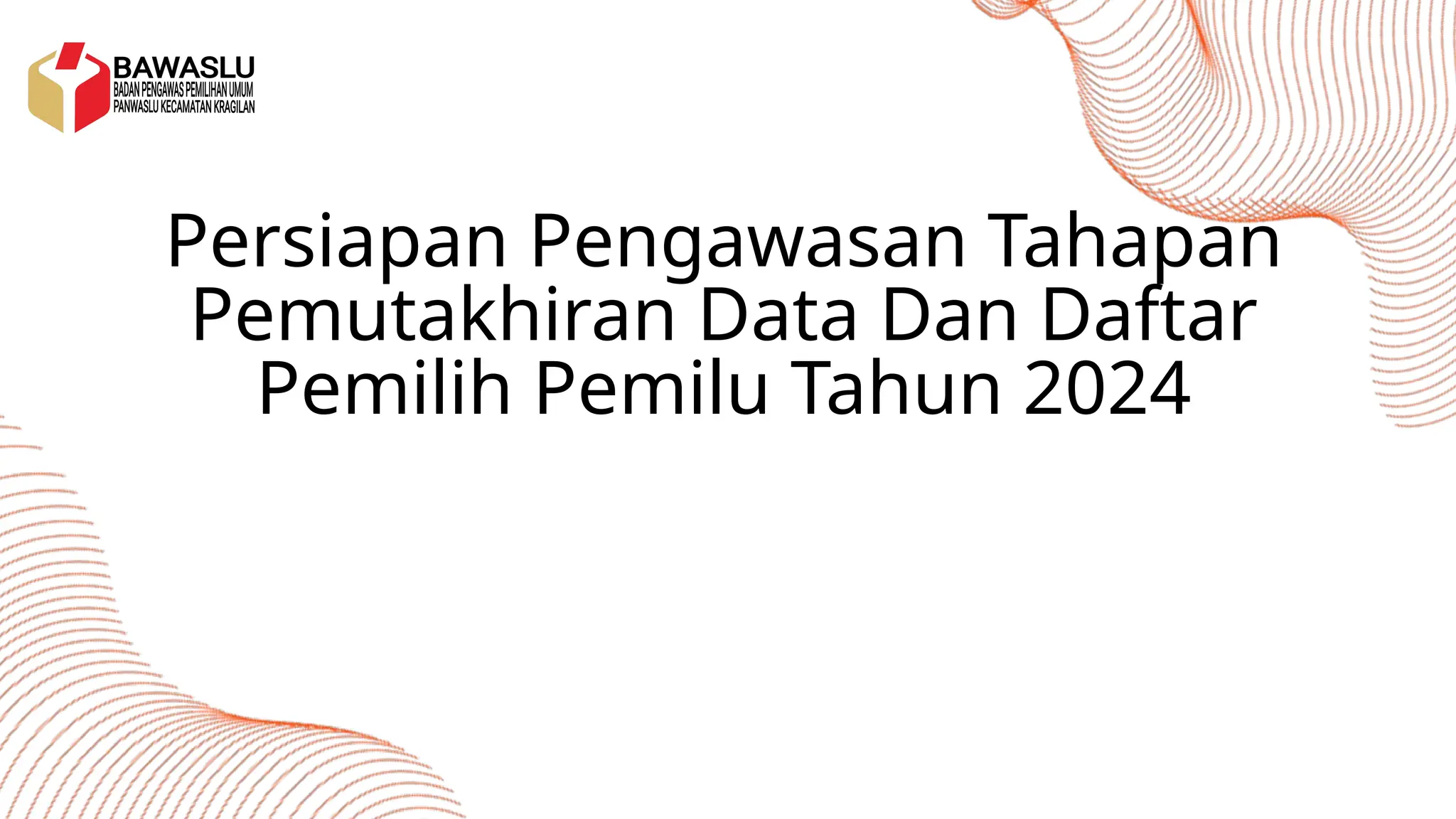 Dasar-dasar Tahapan Pemilu 2024 dan Persiapan Muntarlih.pptx