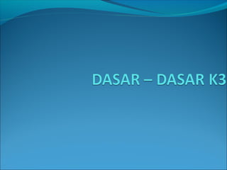 Dasar-Dasar k3 | PPT
