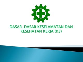 Dasar dasar K3.pptx