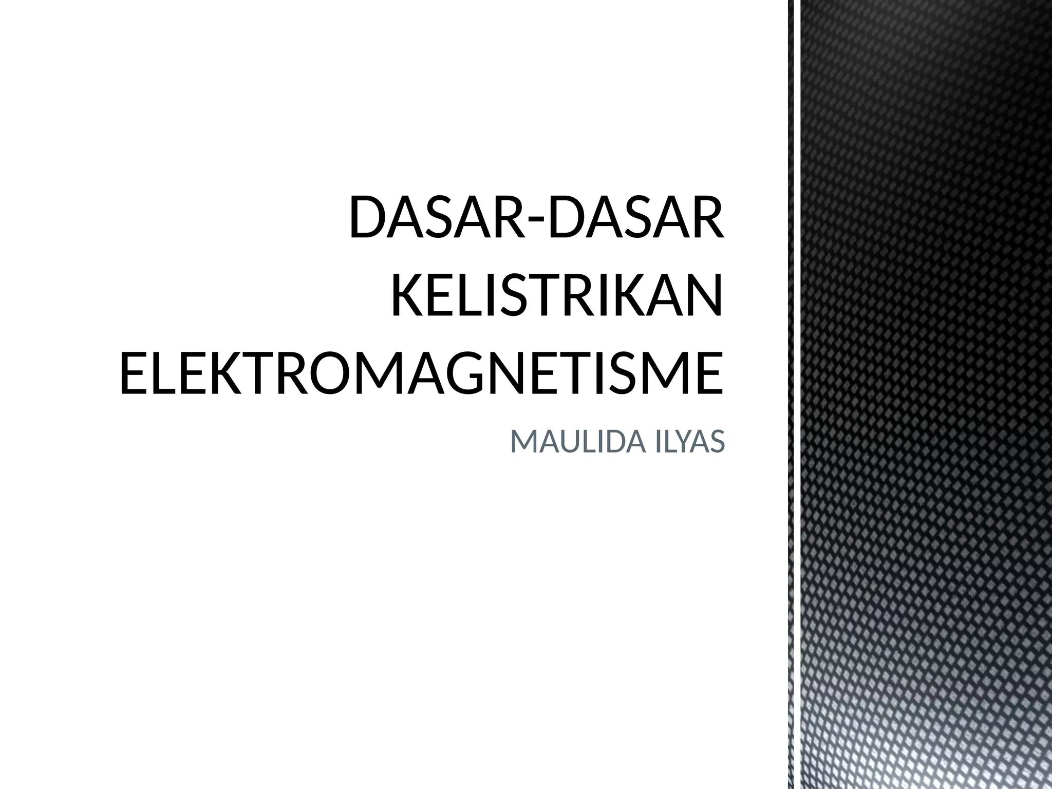 DASAR_DASAR_KELISTRIKAN_DAN_ELEKTROMAGNE.pptx