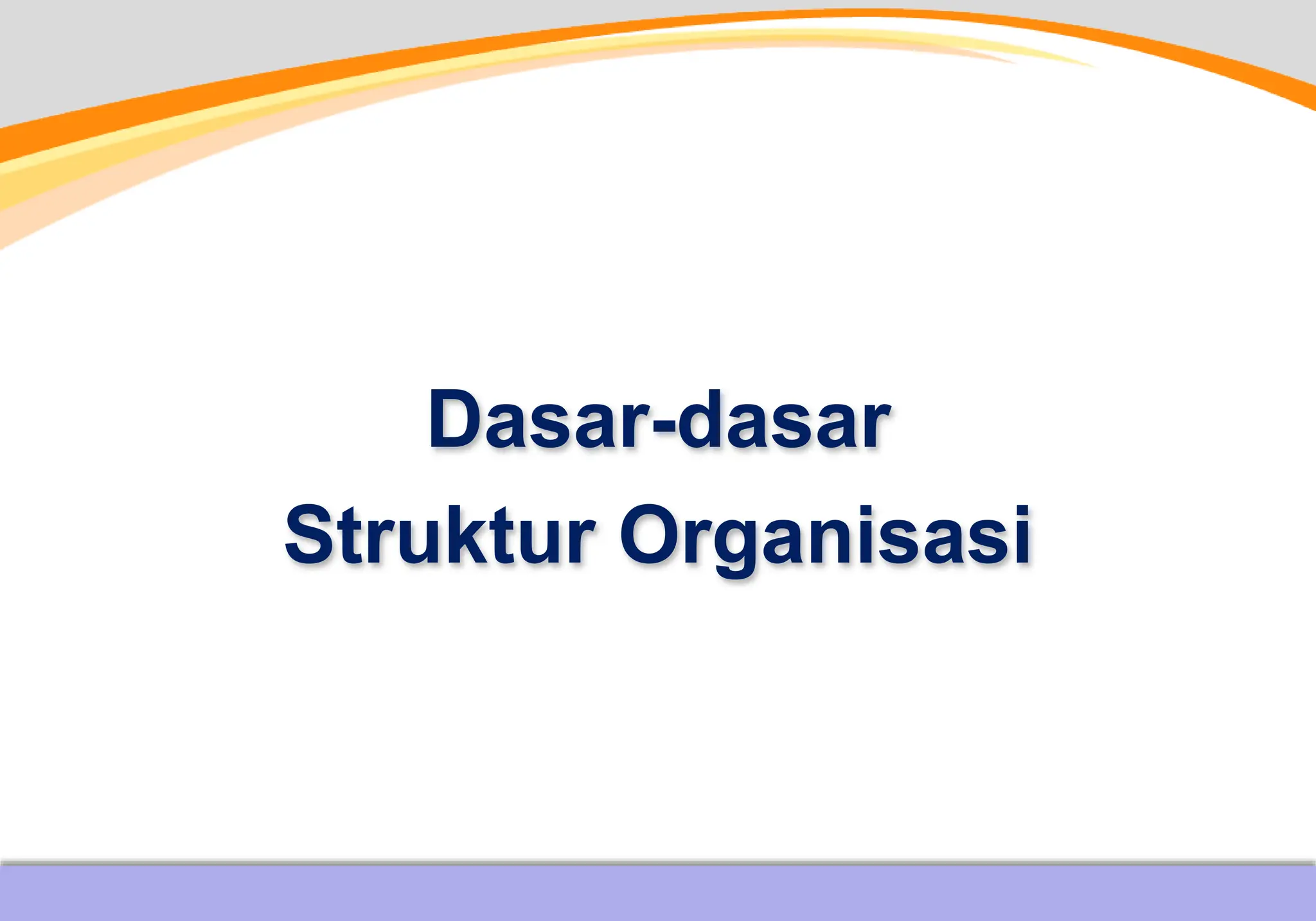 Dasar_dasar_Struktur_Organisasi, tentang strategis | PPTX
