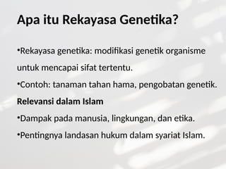Dasar hukum rekayasa genetika menurut Islam | PPT