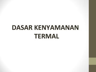 Dasar kenyamanan termal | PPT