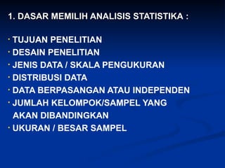 Dasar memilih analisis statistika Analisis data Variabel penelitian ...