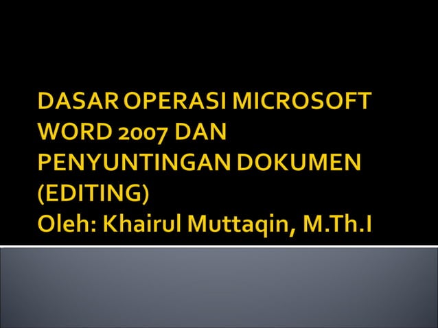 Dasar operasi microsoft word 2007 dan penyuntingan dokumen | PPT