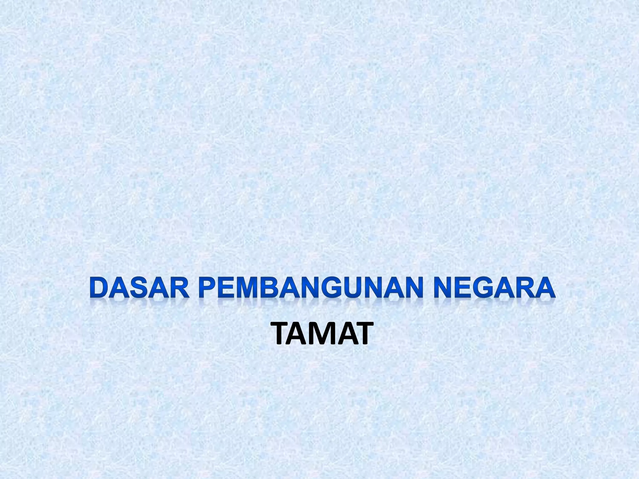 DASAR PEMBANGUNAN NEGARA MALAYSIA | PPTX