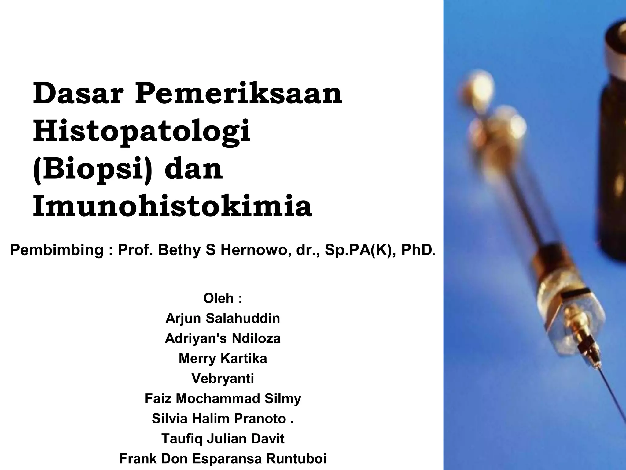 Dasar Pemeriksaan Histopatologi (Biopsi) dan Imunohistokimia (kelompok ...
