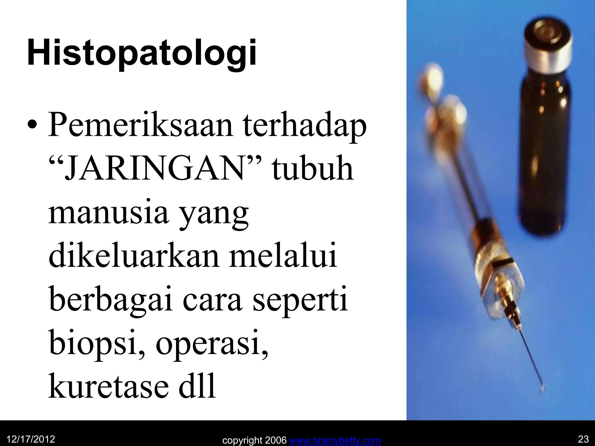 Dasar Pemeriksaan Histopatologi (Biopsi) dan Imunohistokimia (kelompok ...