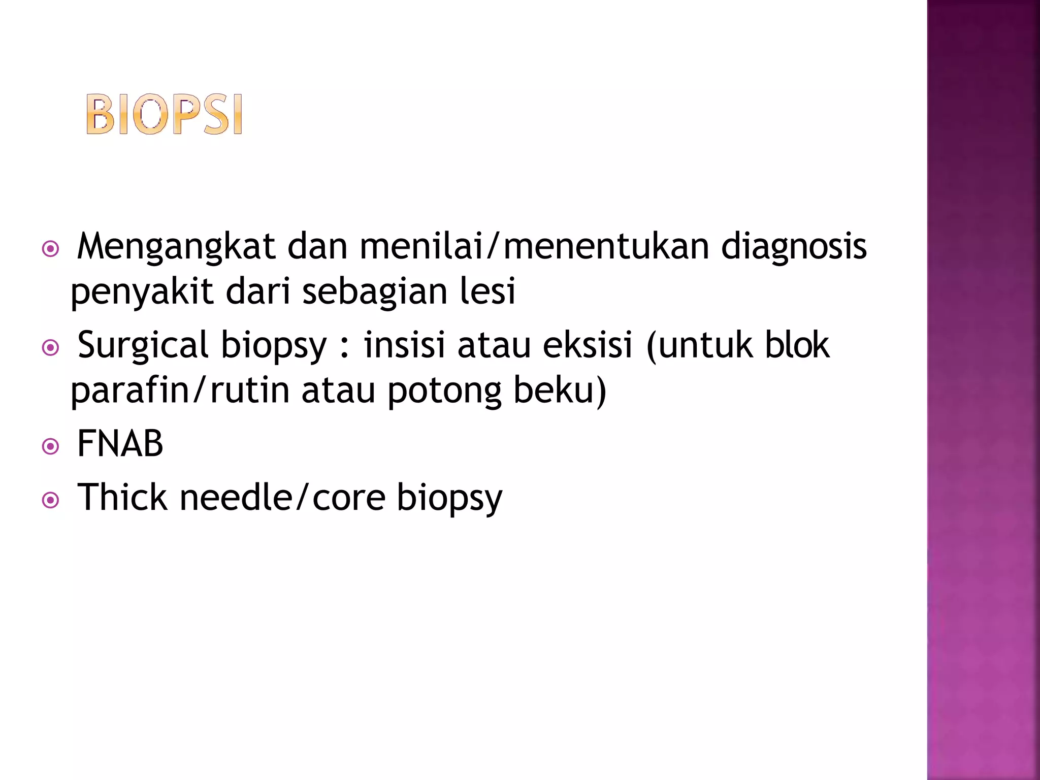 Dasar Pemeriksaan Histopatologi (Biopsi) dan Imunohistokimia (kelompok ...