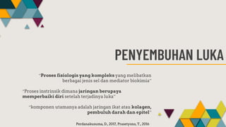 Dasar Penyembuhan Luka dan Manajemen Luka.pptx