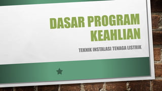 DASAR PROGRAM KEAHLIAN TITL KELAS X.pptx