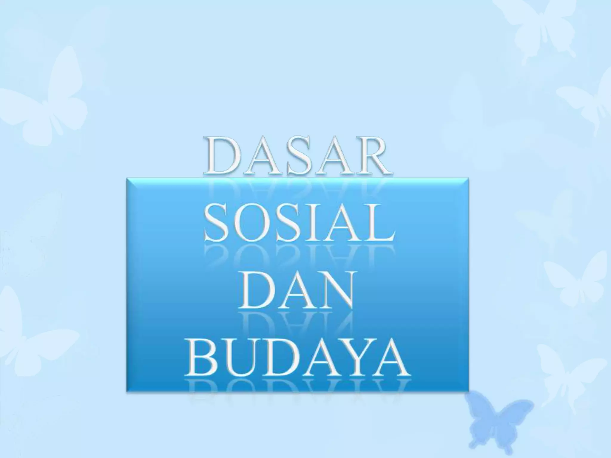 Dasar sosial dan budaya | PPT