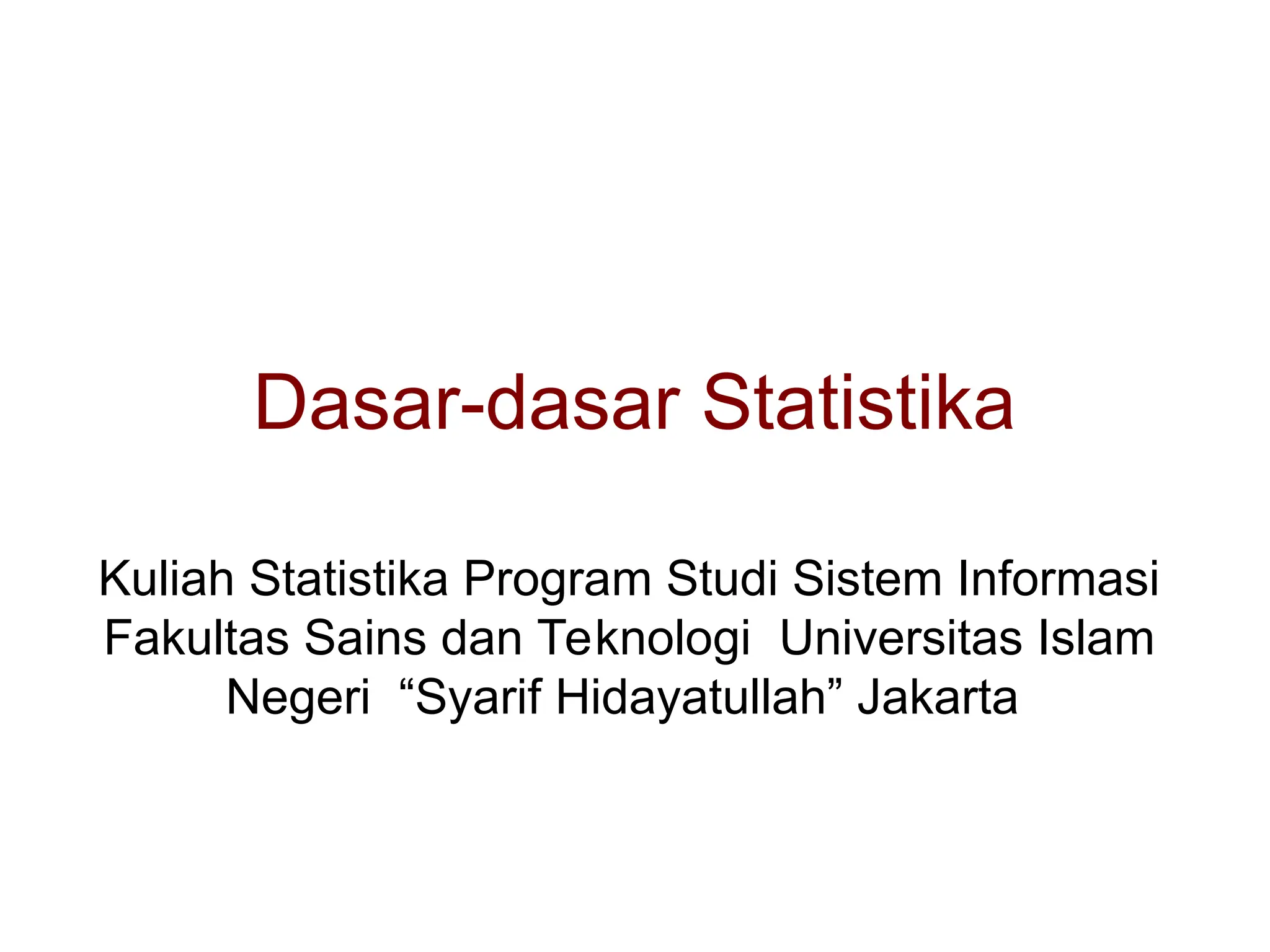 Kuliah Statistika Program Studi Sistem Informasi Fakultas Sains dan ...