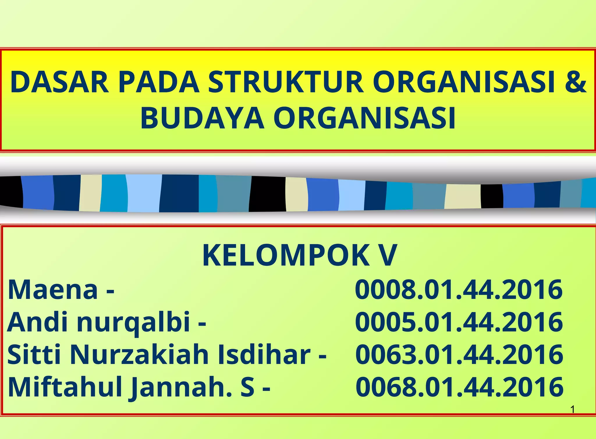 Dasar struktur organisasi budaya organisasi | PPTX