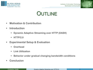Dynamic Adaptive Streaming over HTTP/2.0 | PPT
