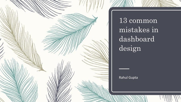 13 common mistakes in dashboard design | PPTX