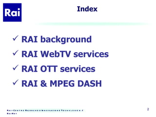 Broadcaster's perspective on MPEG DASH by RAI | PPT