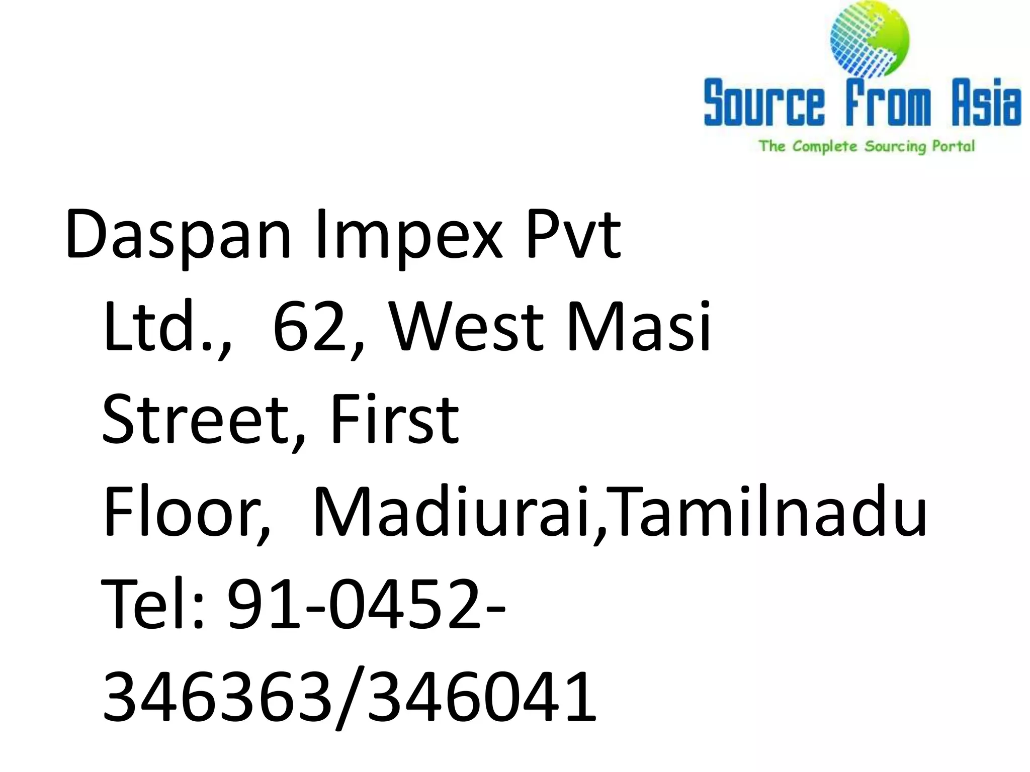 Daspan impex pvt ltd. source fromasia | PPTX