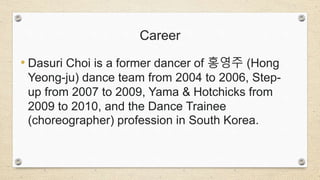 Dasuri Choi Biography, Early life, Career and Music.pptx