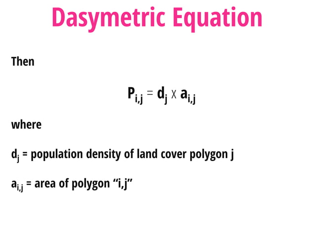 Population Density Mapping Using The Dasymetric Method Ppt