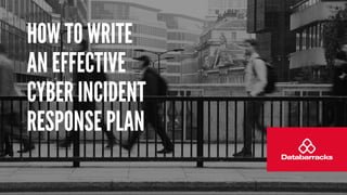 How to write an effective Cyber Incident Response Plan | PPT