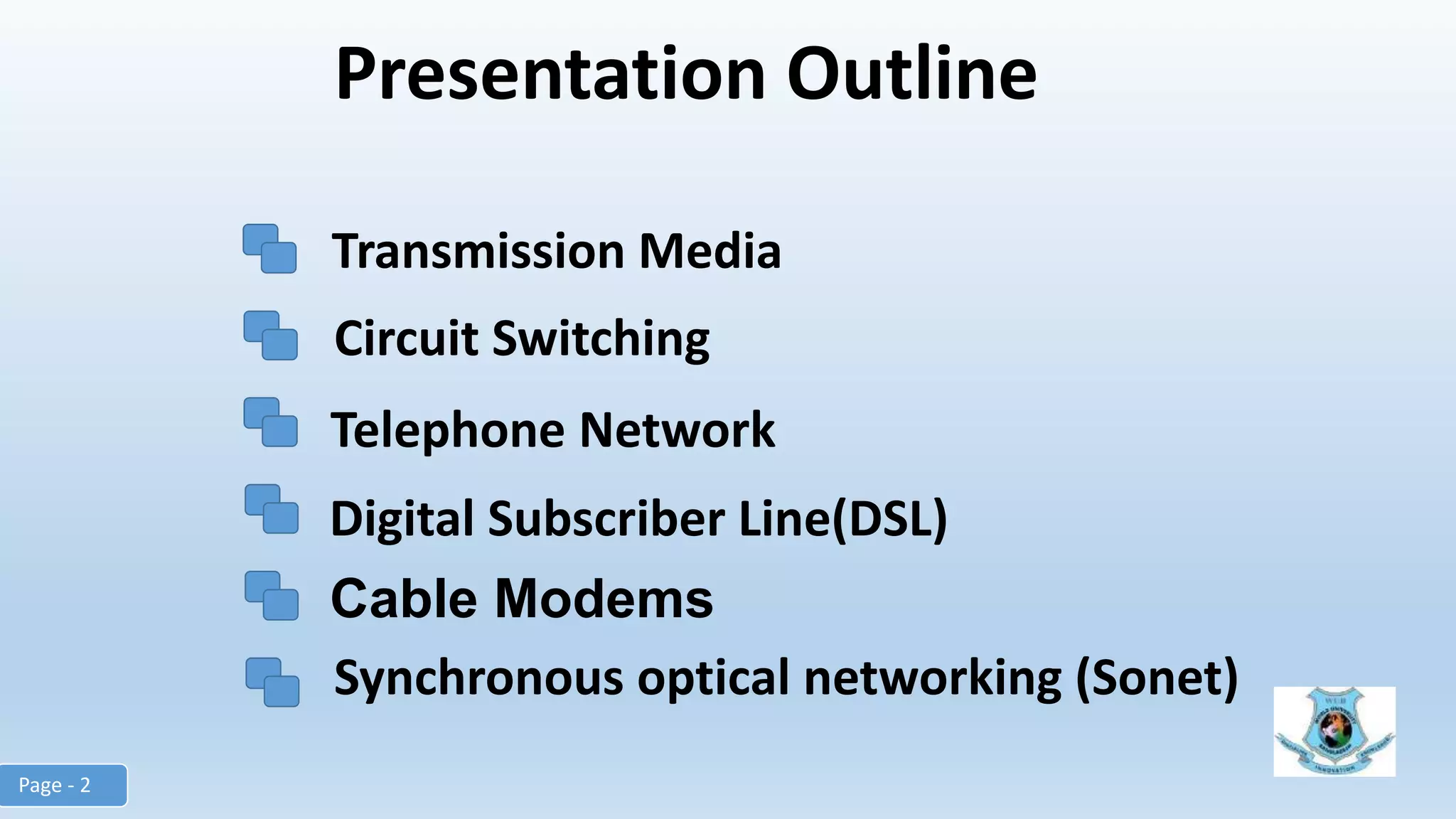 Transmission Media।।Circuit Switching।।Telephone Network।।DSL।।Cable Modems।।Synchronous optical ...