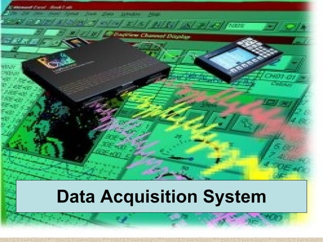 Data Acquisition System | PPT | Databases | Computer Software and ...