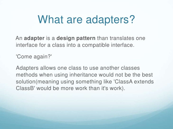 Implementing the Adapter Design Pattern Implementing the Adapter Design Pattern