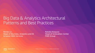 AWS Summit Singapore 2019 | Big Data Analytics Architectural Patterns and Best Practices | PPT