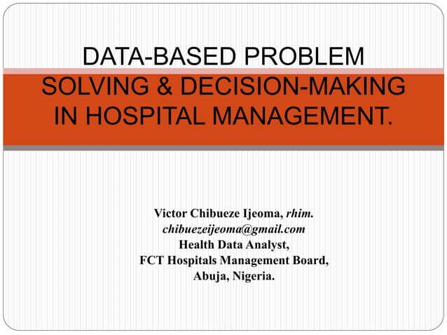 Data based problem solving & decision making in hospital mgt | PPT