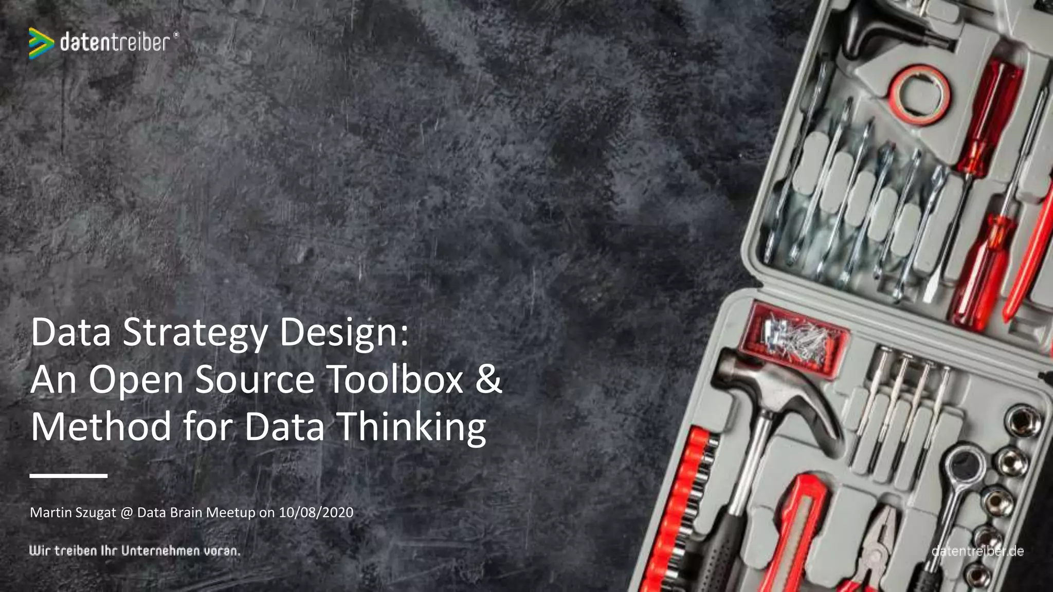 Data Strategy Design An Open Source Toolbox And Method For Data Thinking