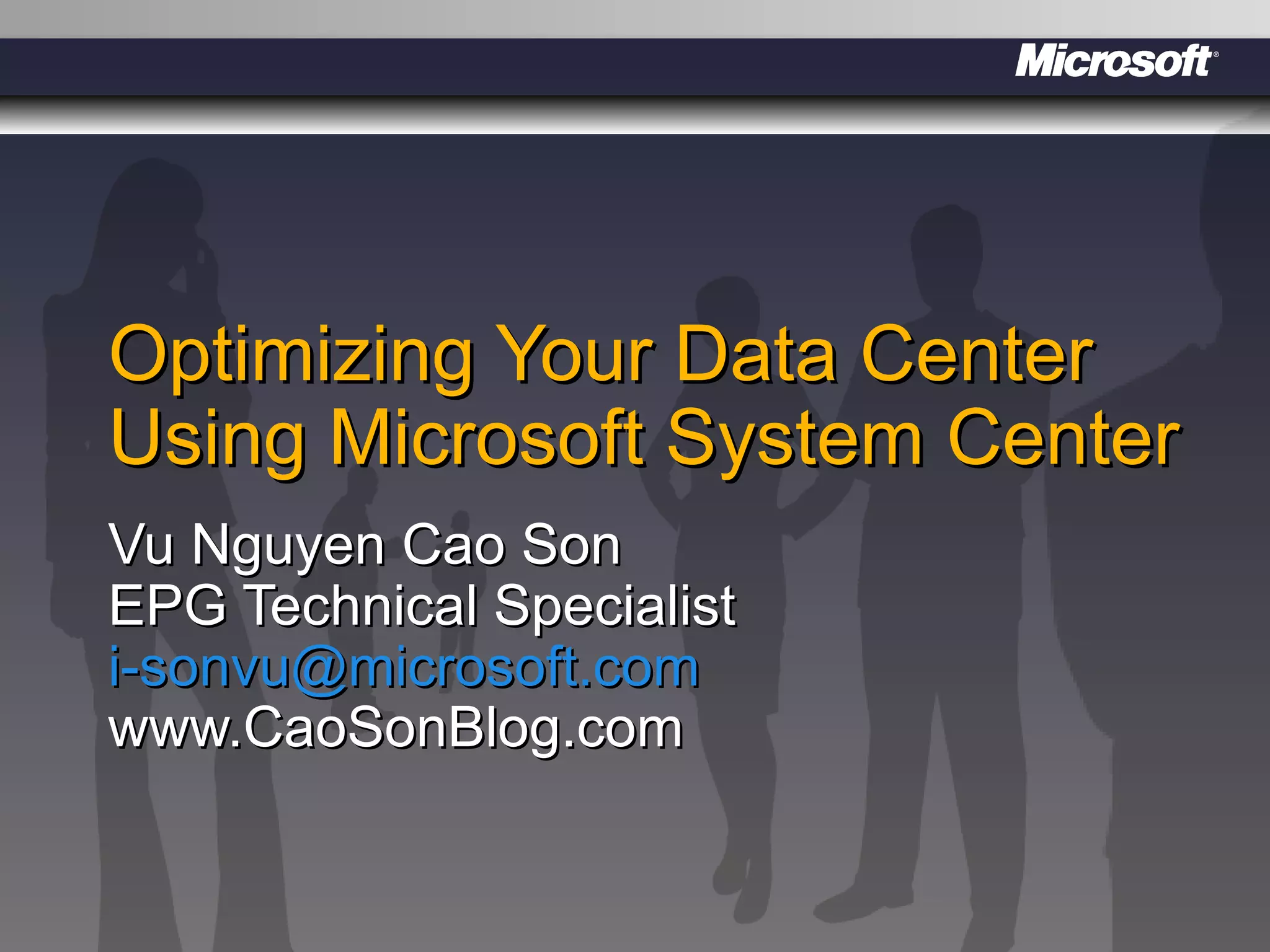 Data Center Optimization With Microsoft System Center Son Vu | PPT