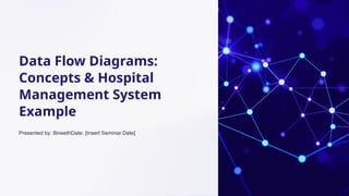 Data-Flow-Diagrams-Concepts-and-Hospital-Management-System-Example.pptx