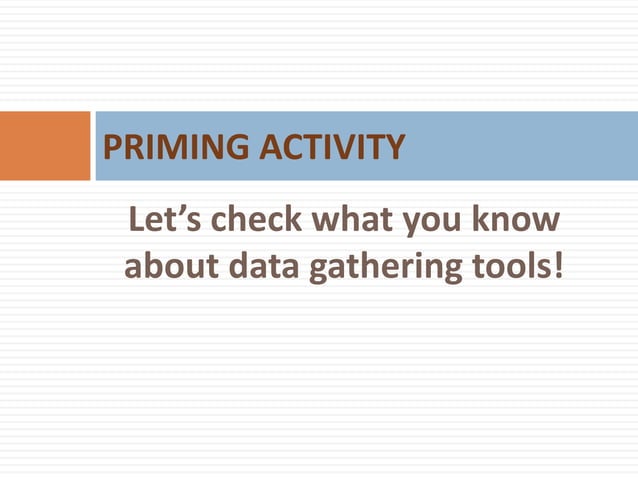 Data gathering tools and uses | PPTX | Educational Assessment | Education