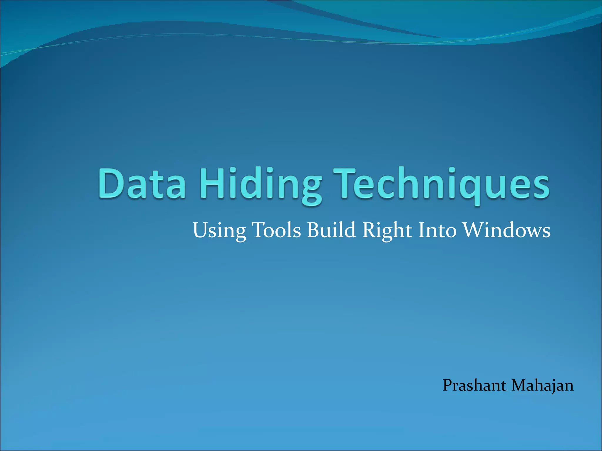 Using Tools Built Into Windows to Hide Data | PPT