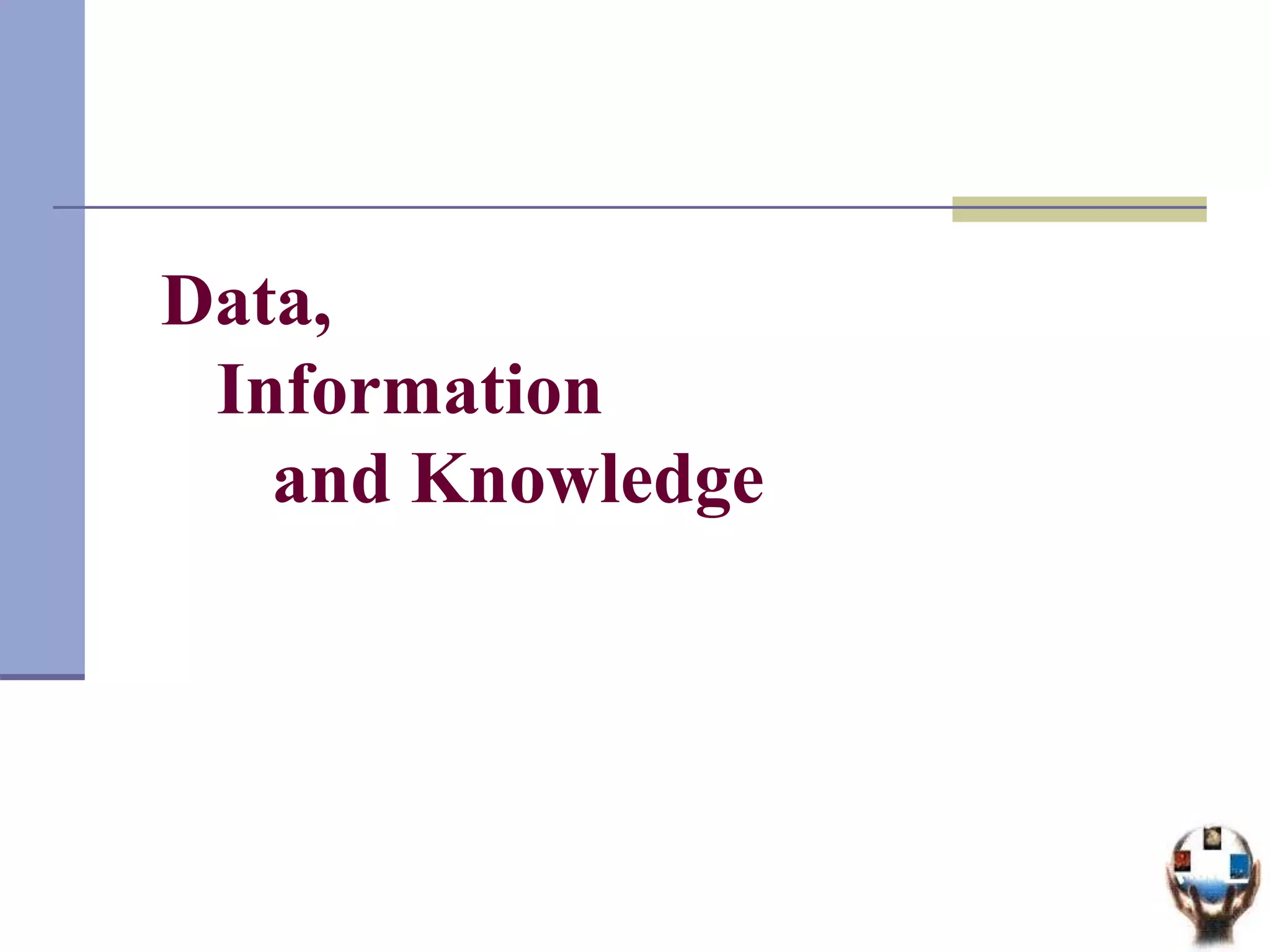 Data-Information-Knowledge.ppt