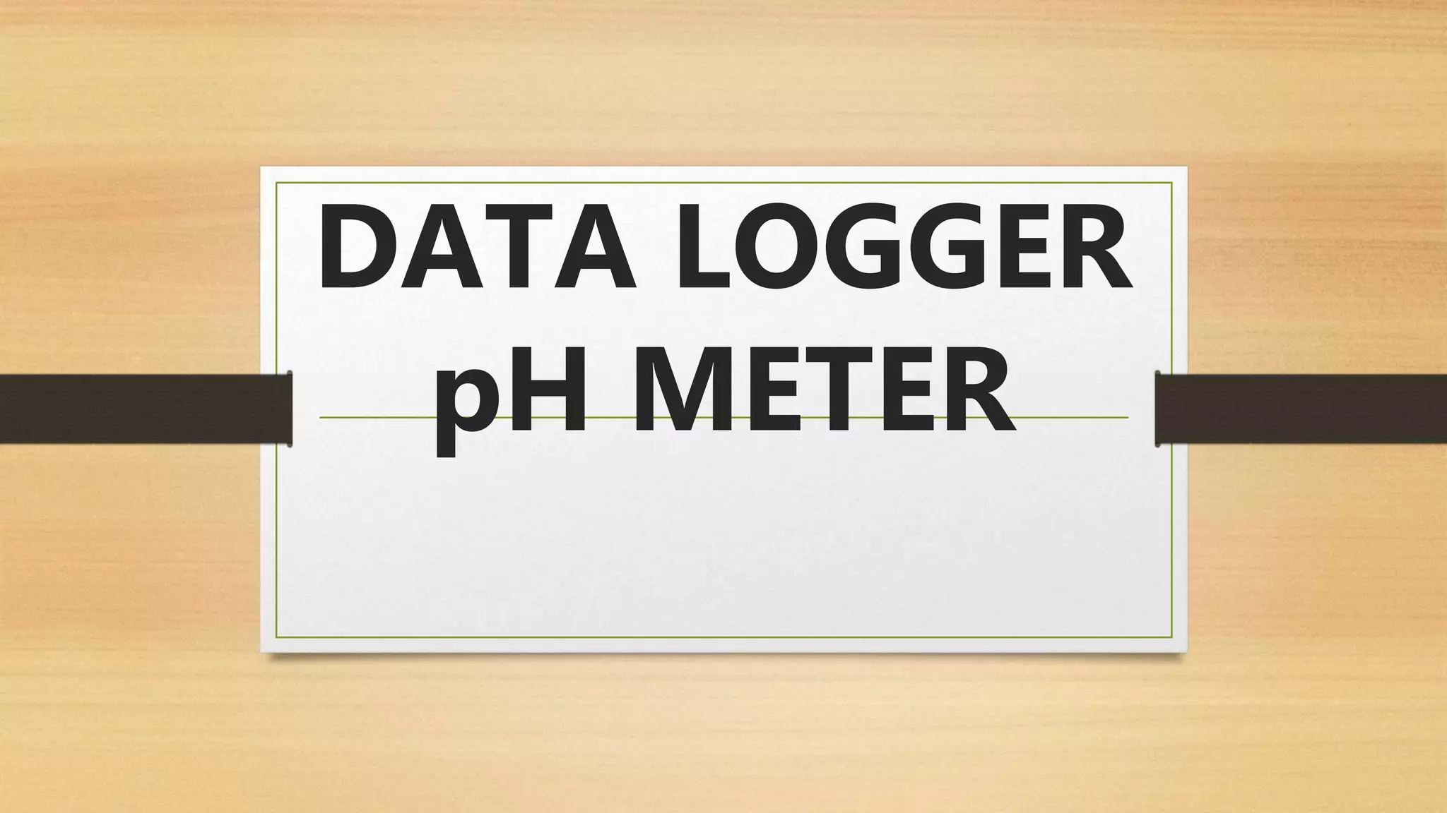 Data logger study (pH meter) | PPT