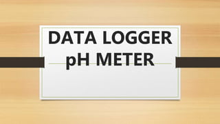 Data logger study (pH meter) | PPT