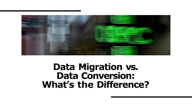 Data Migration vs. Data Conversion: What’s the Difference? | PPT