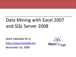 Data Mining With Excel 2007 And SQL Server 2008 | PPT